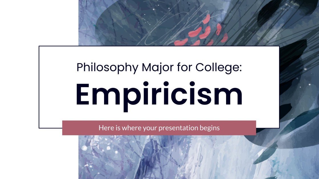 Philosophy Major for College: Empiricism | Google Slides