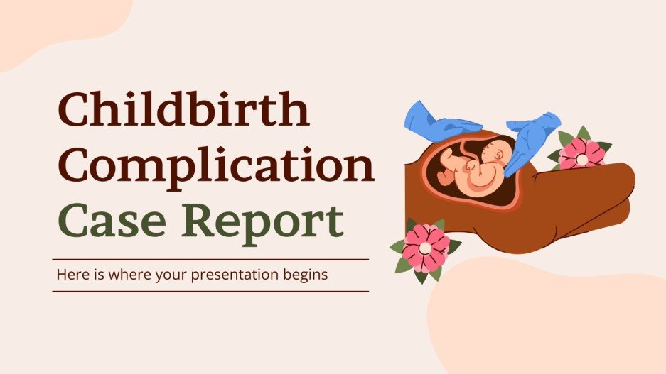 Childbirth Complication Case Report | Google Slides & PPT