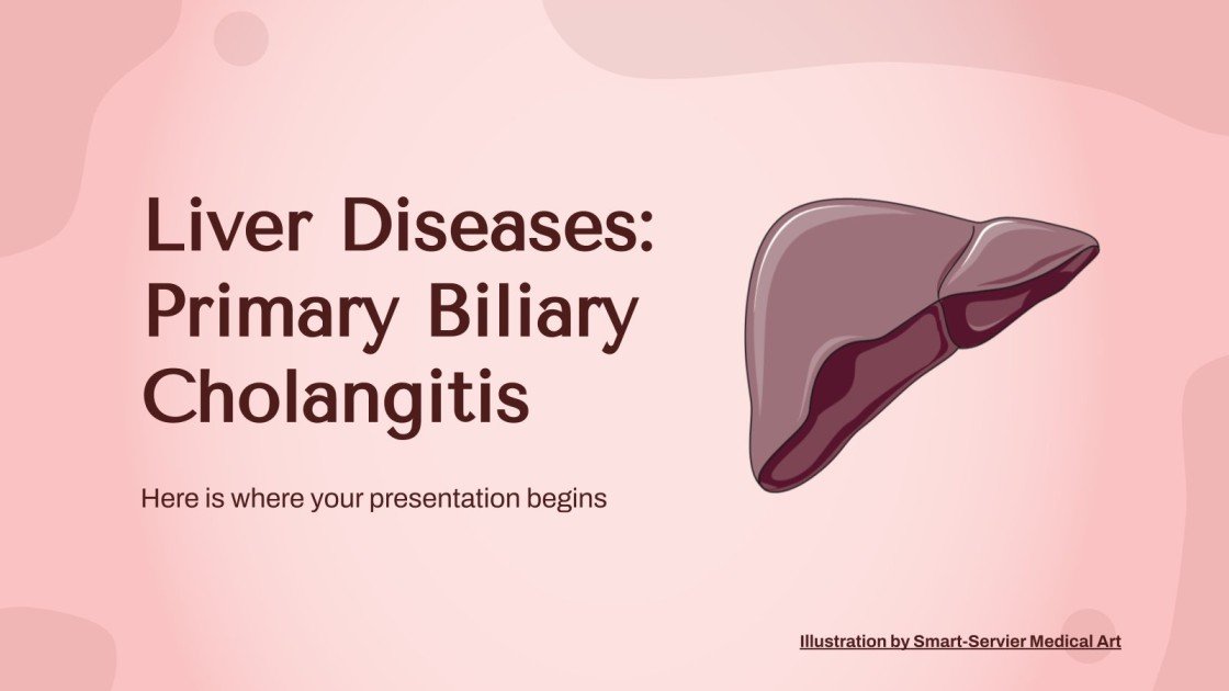 Liver Diseases: Primary Biliary Cholangitis | Google Slides