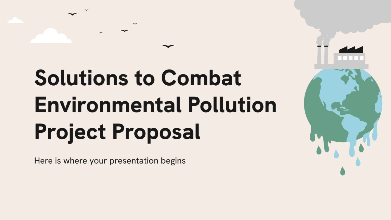 Solutions to Combat Environmental Pollution Project Proposal
