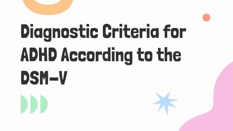 Diagnostic Criteria for ADHD According to the DSM-V