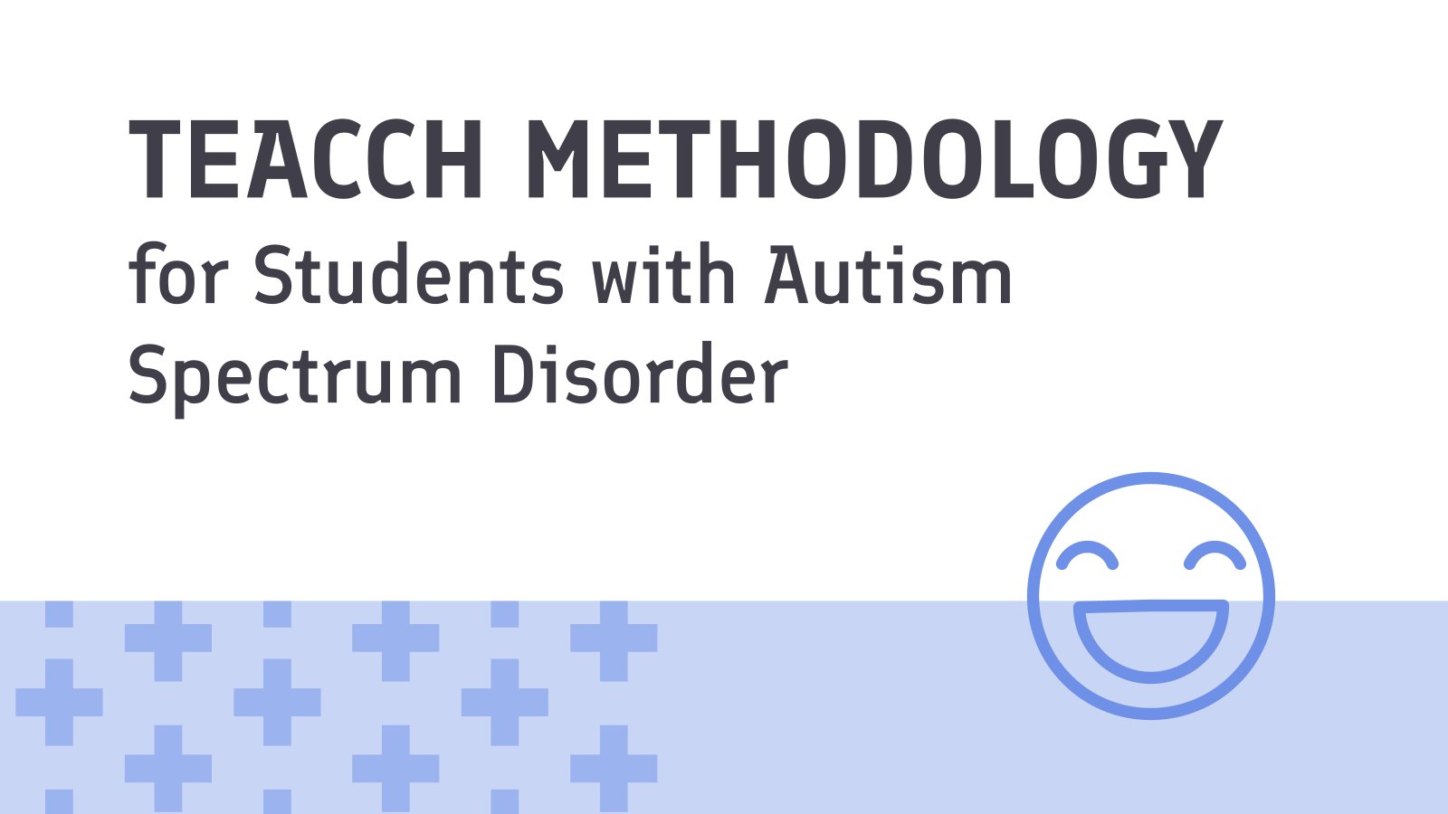 TEACCH Methodology for Students with ASD