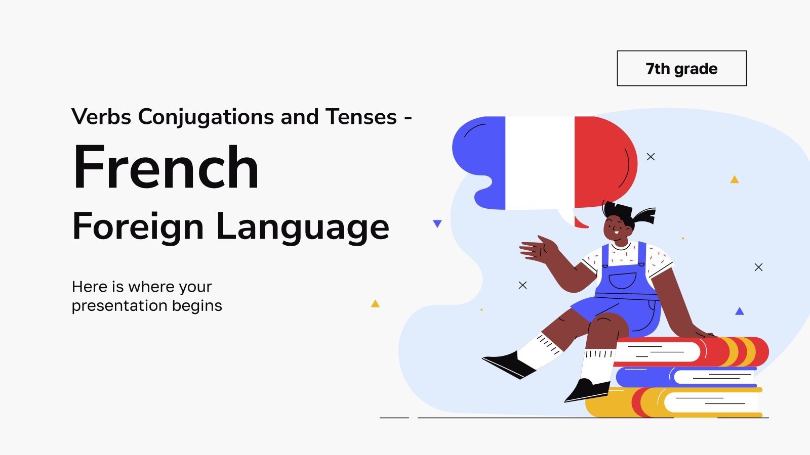 Verb Conjugations and Tenses - French - Foreign Language