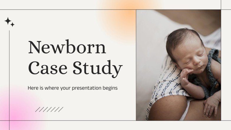 Newborn Case Study | Google Slides & PowerPoint