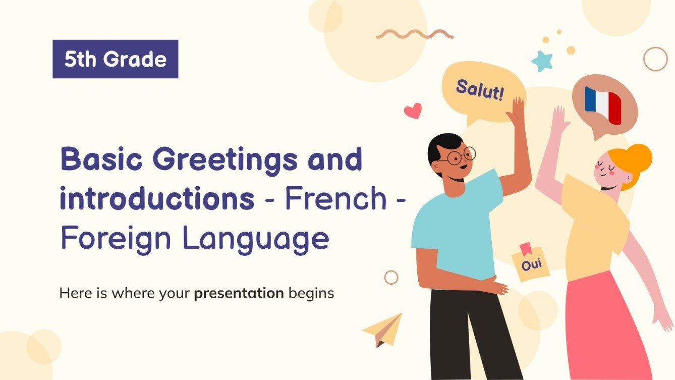 Basic Greetings and Introductions - French - 5th Grade
