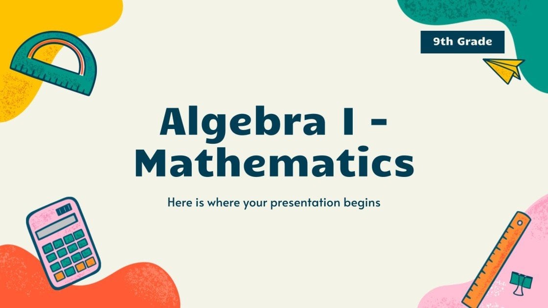 Algebra I - Mathematics - 9th Grade | Google Slides & PPT