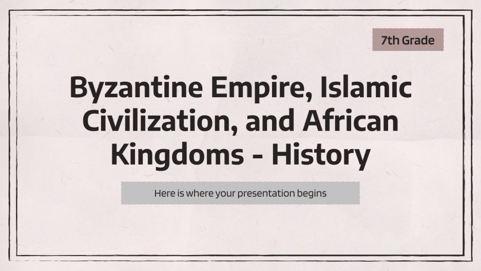 Byzantine Empire, Islamic Civilization, and African Kingdoms