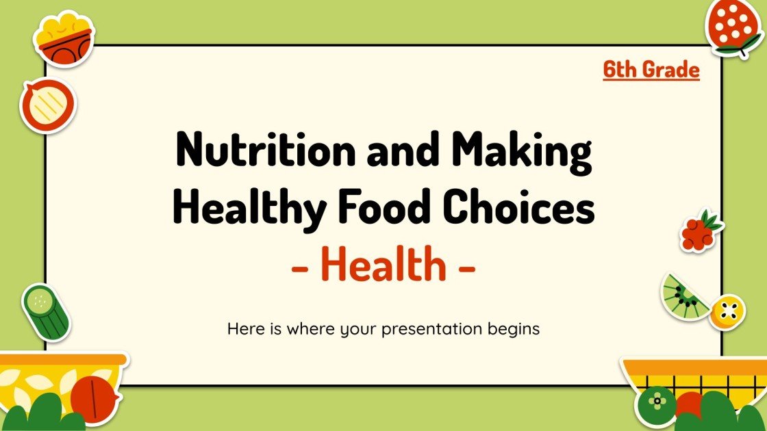 Nutrition and Making Healthy Food Choices - 6th Grade