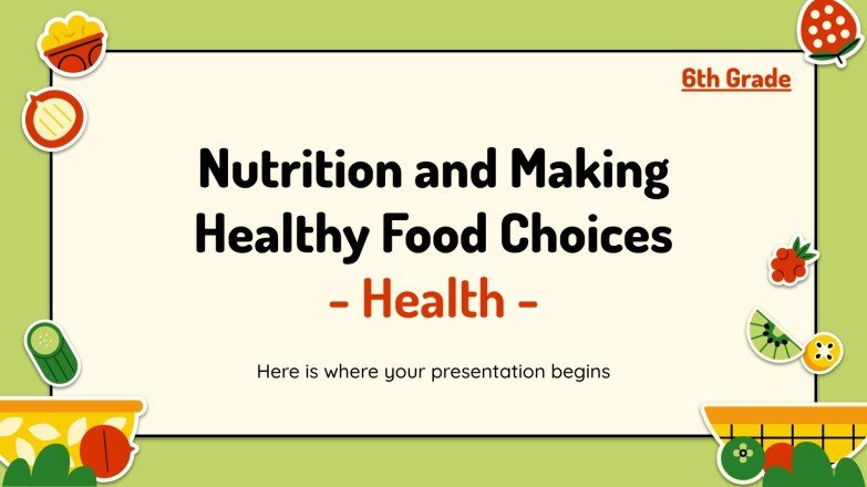 Nutrition and Making Healthy Food Choices - 6th Grade
