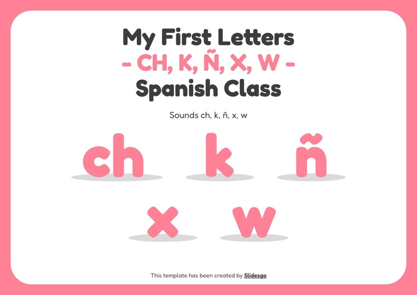 My First Letters - CH, K, Ñ, X, W - Spanish Class