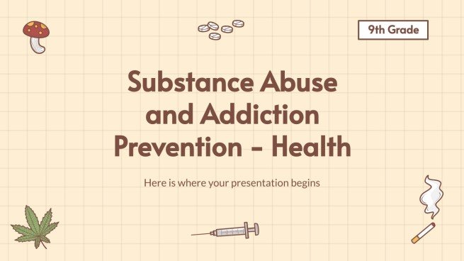 Substance Abuse and Addiction Prevention | Google Slides