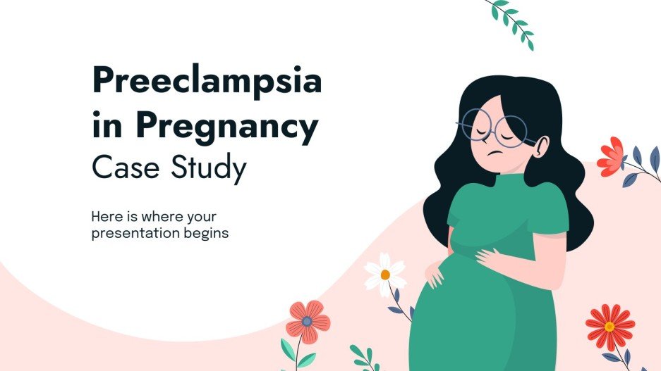 Preeclampsia in Pregnancy Case Study | Google Slides & PPT