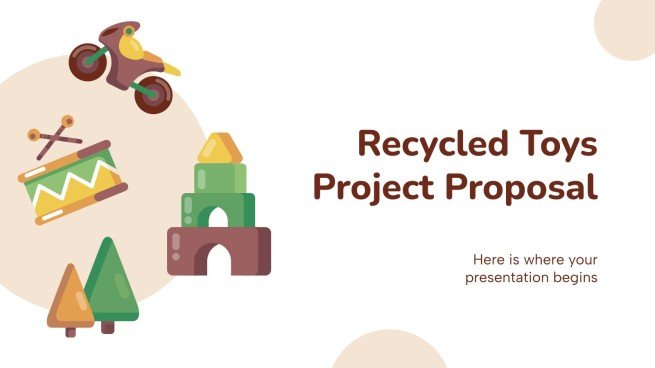 Recycled Toys Project Proposal | Google Slides & PPT