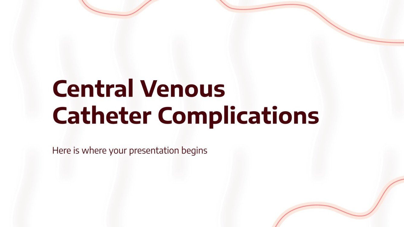 Central Venous Catheter Complications | Google Slides
