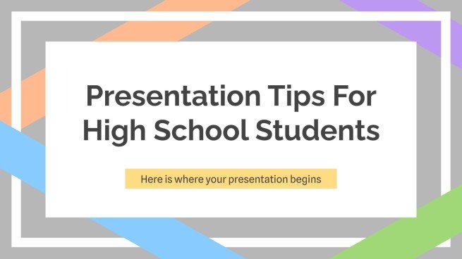 Presentation Tips for High School Students | Google Slides