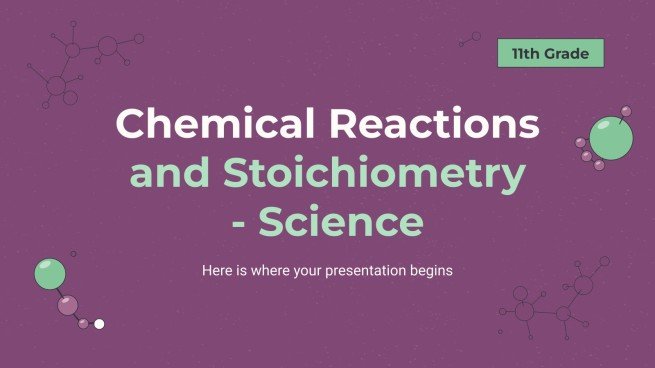 Chemical Reactions and Stoichiometry - Science - 11th Grade