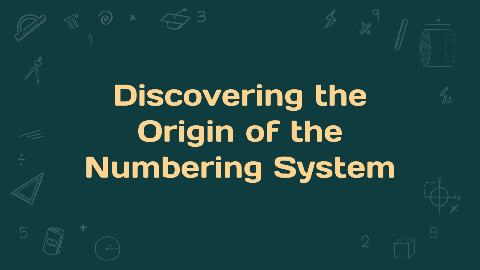 Discovering the Origin of the Numbering System