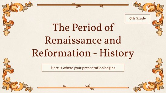 The Period of Renaissance and Reformation - 9th Grade