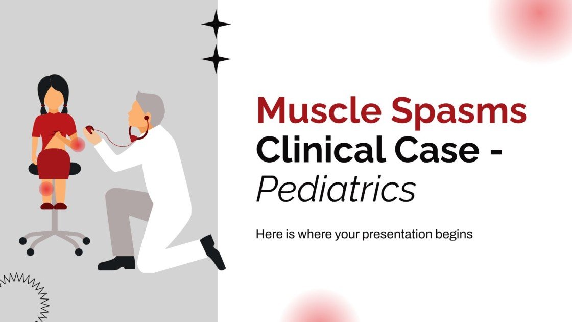 Muscle Spasms Clinical Case - Pediatrics | Google Slides