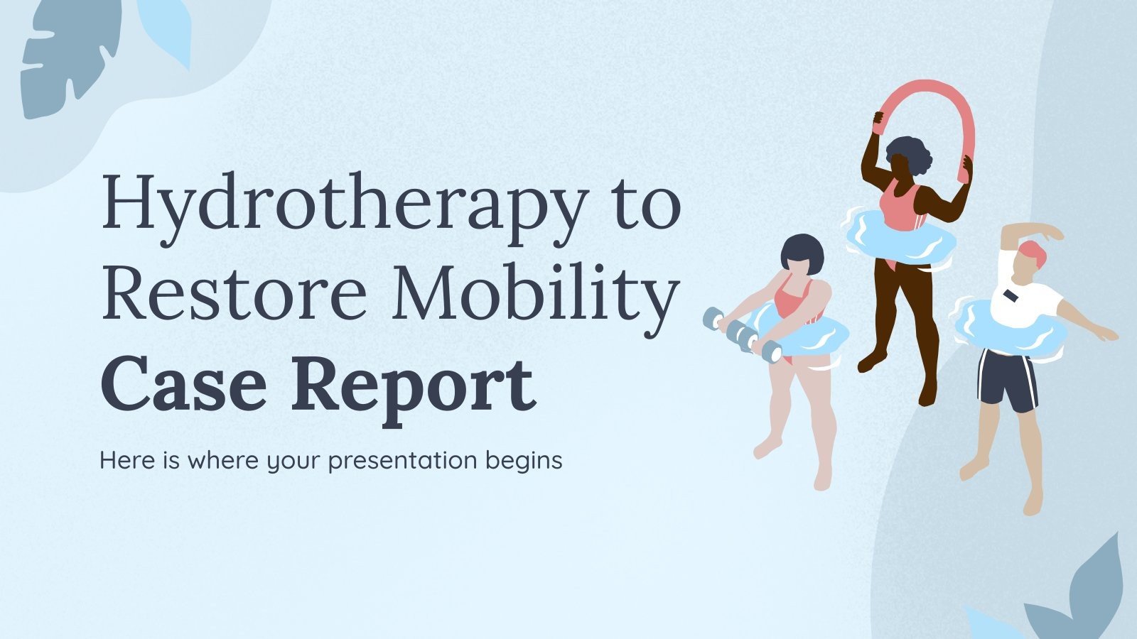 Hydrotherapy to Restore Mobility Case Report | Google Slides