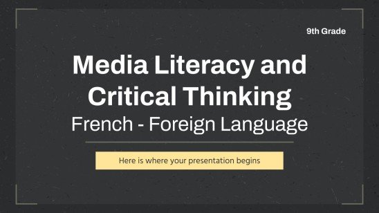 Media Literacy and Critical Thinking - French - 9th Grade
