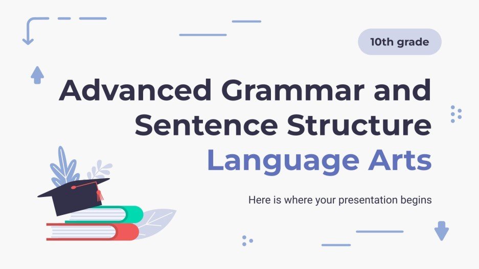 Advanced Grammar and Sentence Structure - 10th Grade