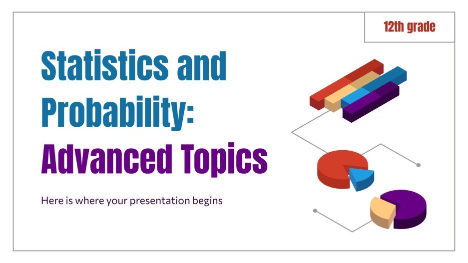 Statistics and Probability: Advanced Topics - 12th Grade