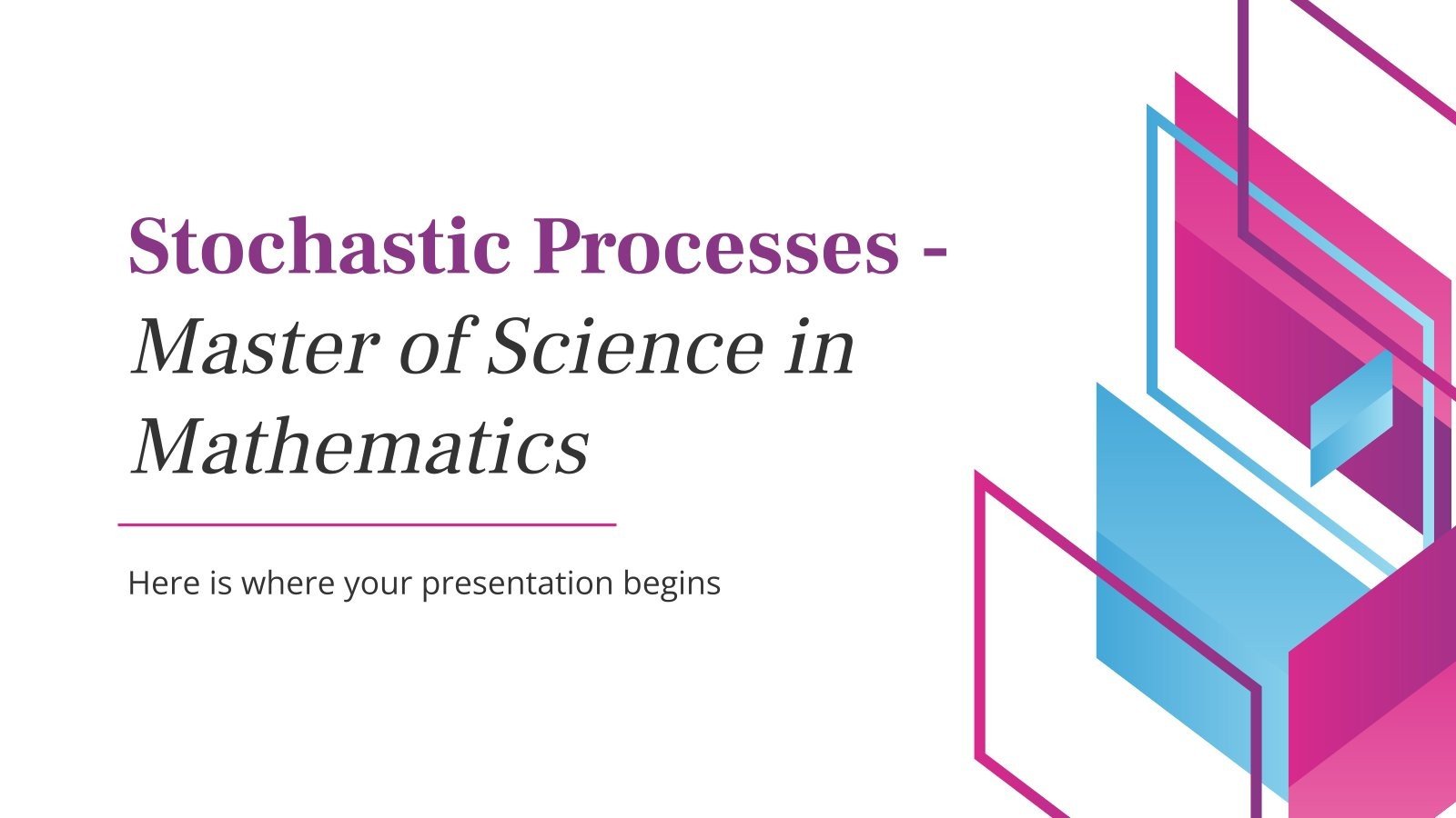 Stochastic Processes - Master of Science in Mathematics