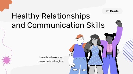 Healthy Relationships and Communication Skills - 7th Grade