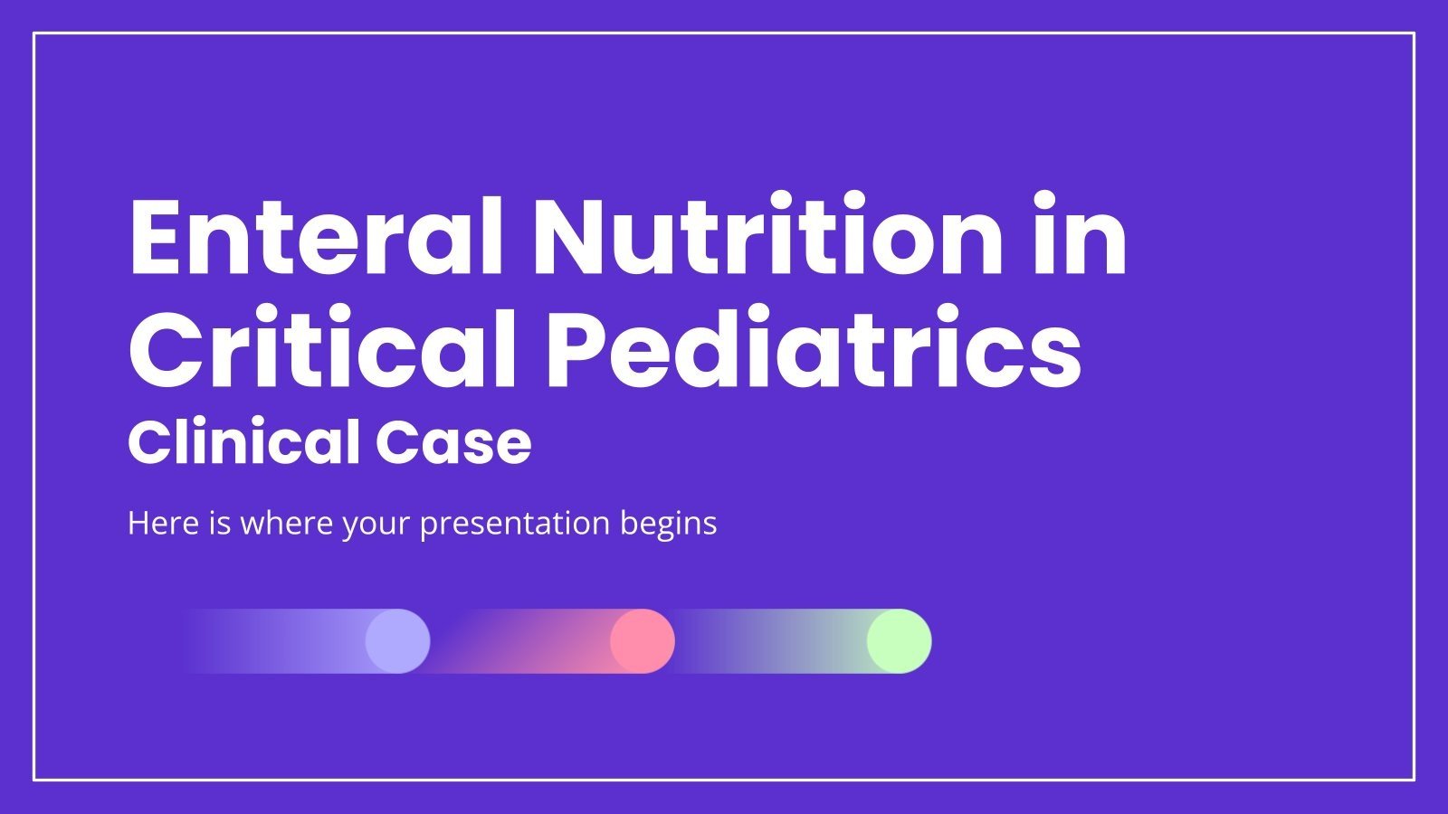 Enteral Nutrition in Clinical Pediatrics Clinical Case