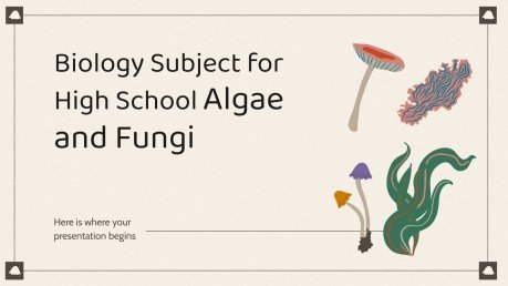 Biology Subject for High School: Algae and Fungi
