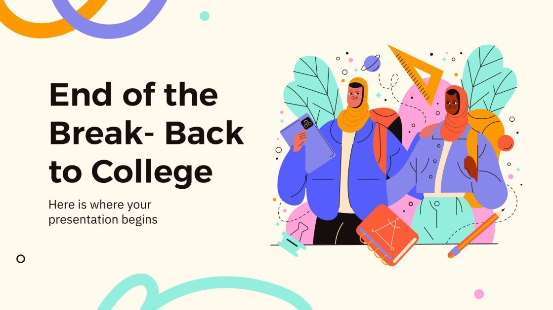 End of the Break- Back to College Presentation