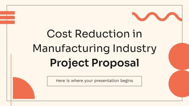 Cost Reduction in Manufacturing Industry Project Proposal
