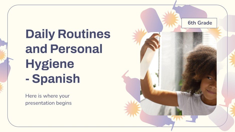 Daily Routines and Personal Hygiene - Spanish - 6th Grade