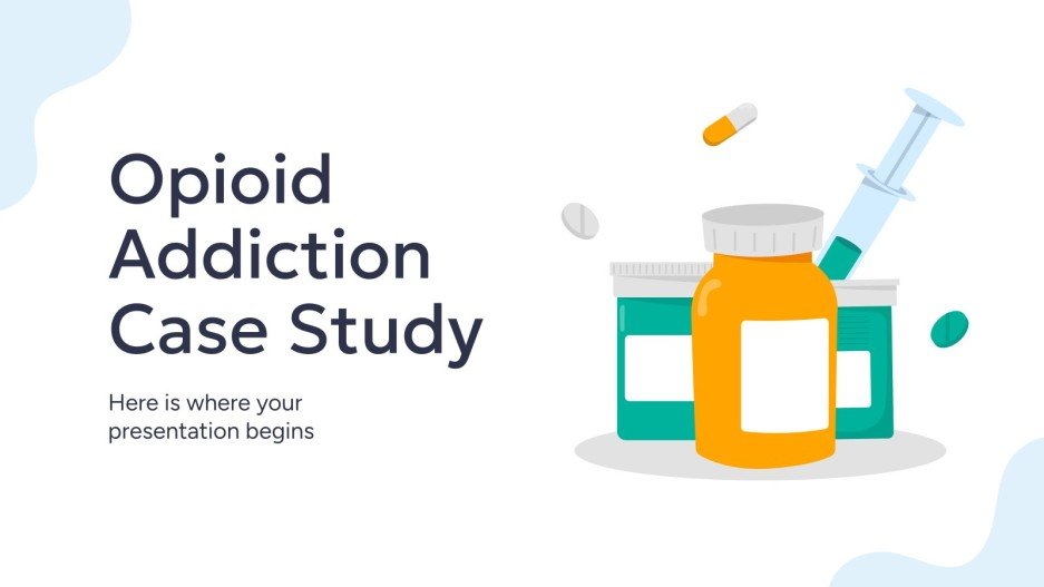 Opioid Addiction Case Study Presentation