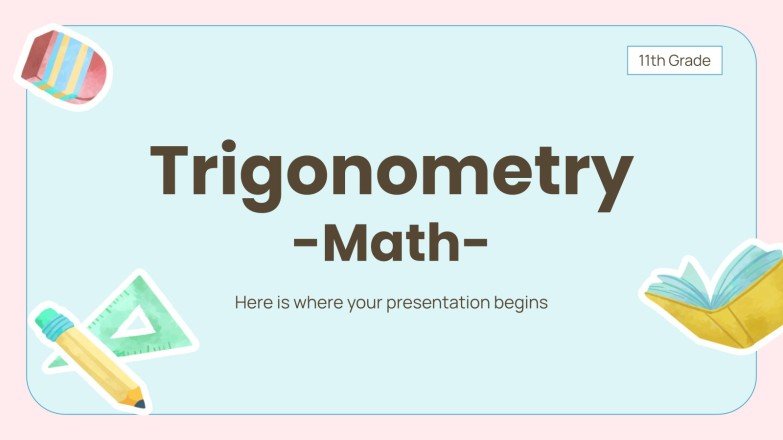 Trigonometry - Math - 11th Grade Presentation