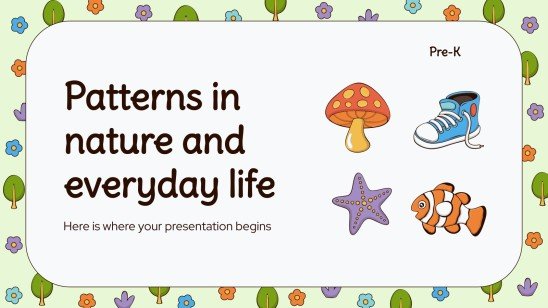 Patterns in Nature and Everyday Life - Pre-K Presentation