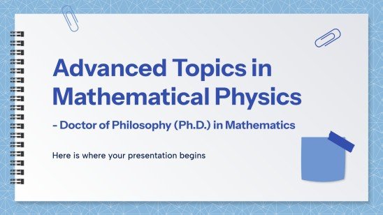 Advanced Topics in Mathematical Physics Presentation