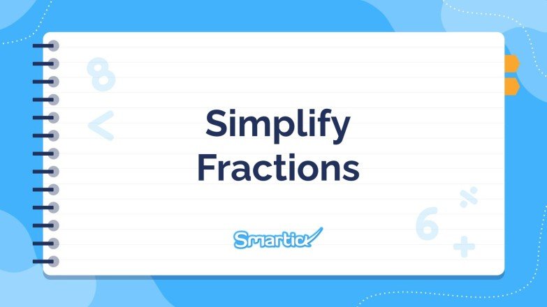 Fractions: Simplification Presentation