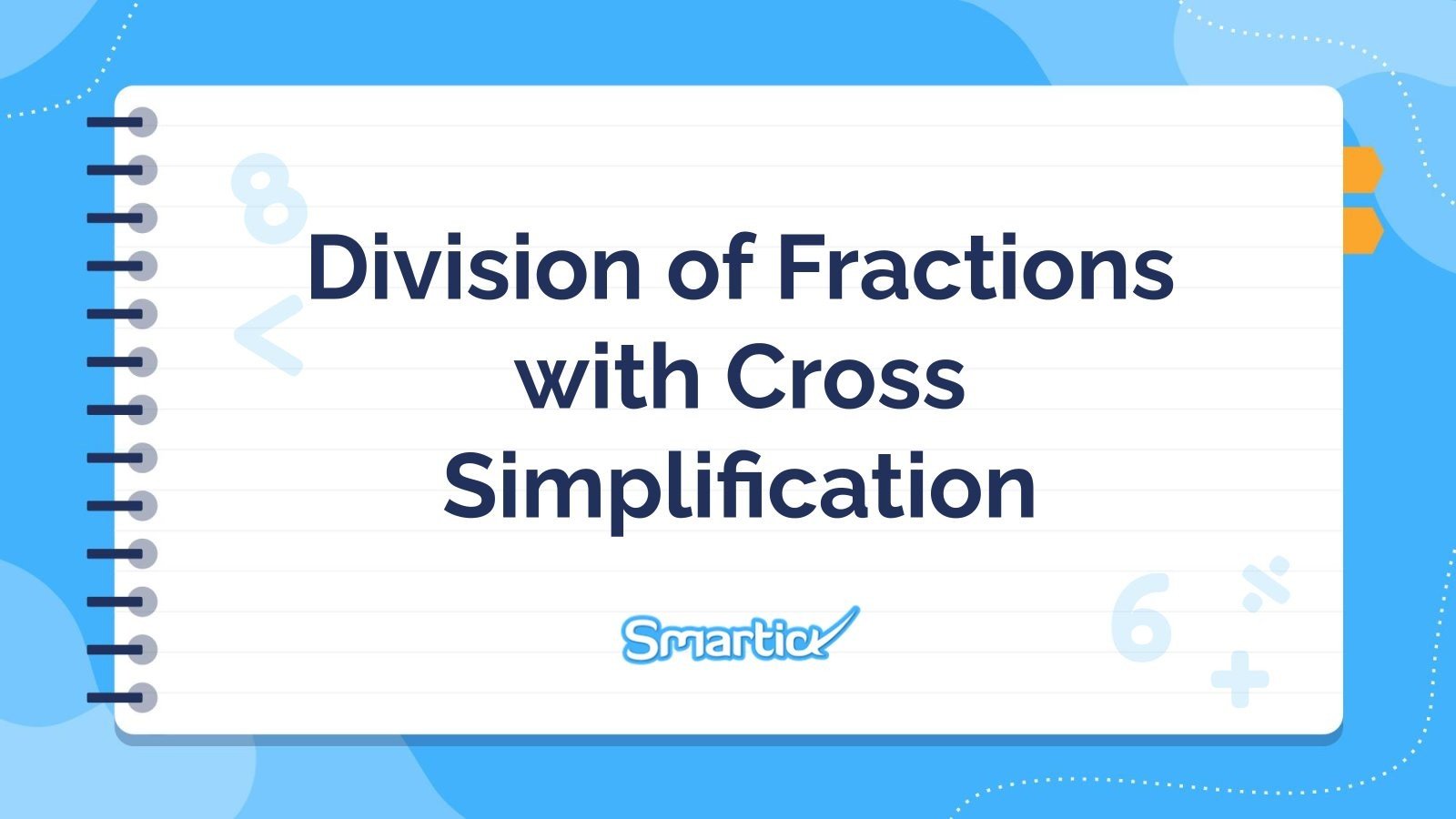 Dividing Fractions with Cross Simplification Presentation