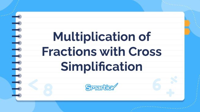 Multiplication of Fractions with Cross Simplification