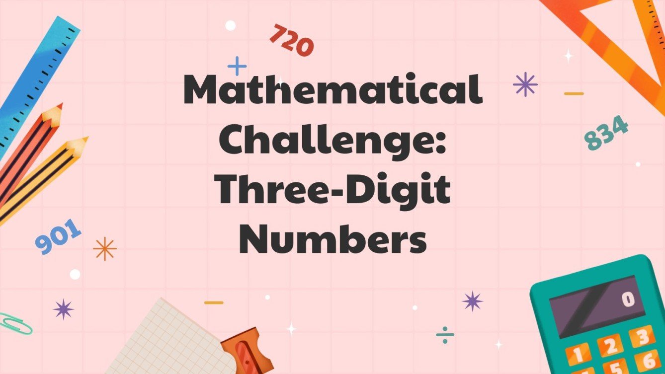 Mathematical Challenge. Three-digit Numbers. GBL