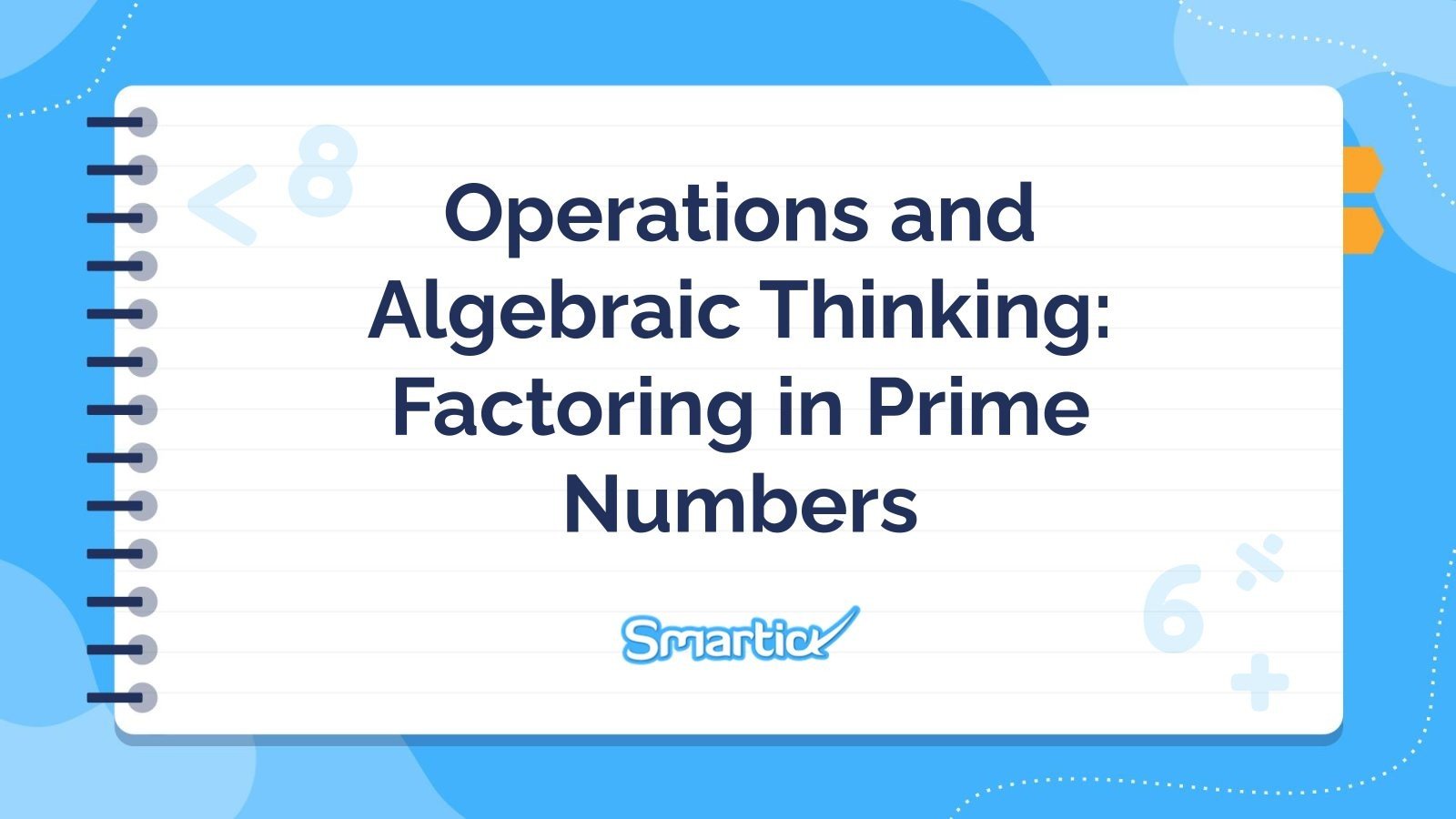 Operations and Algebraic Thinking: Prime Factorization Presentation
