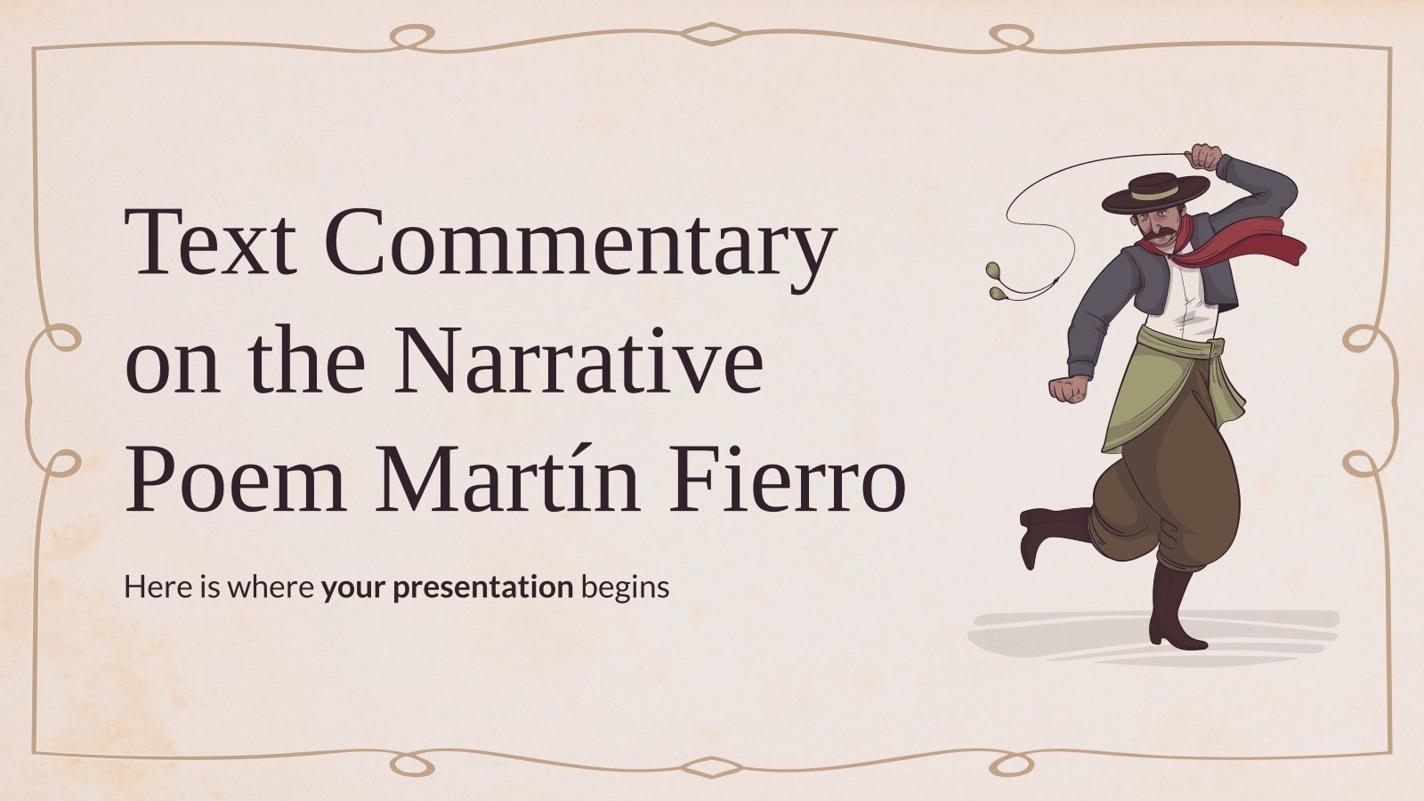 Text Commentary on the Narrative Poem Martín Fierro Presentation