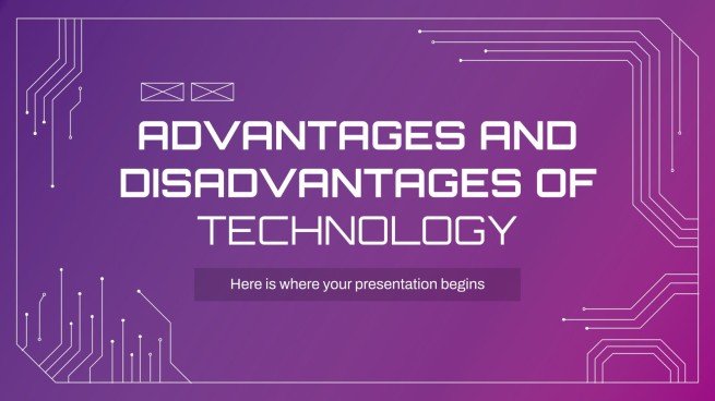 Advantages and Disadvantages of Technology Presentation