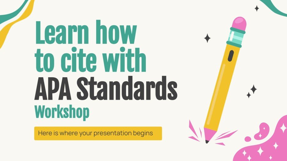 Learn how to cite with APA Standards Workshop Presentation