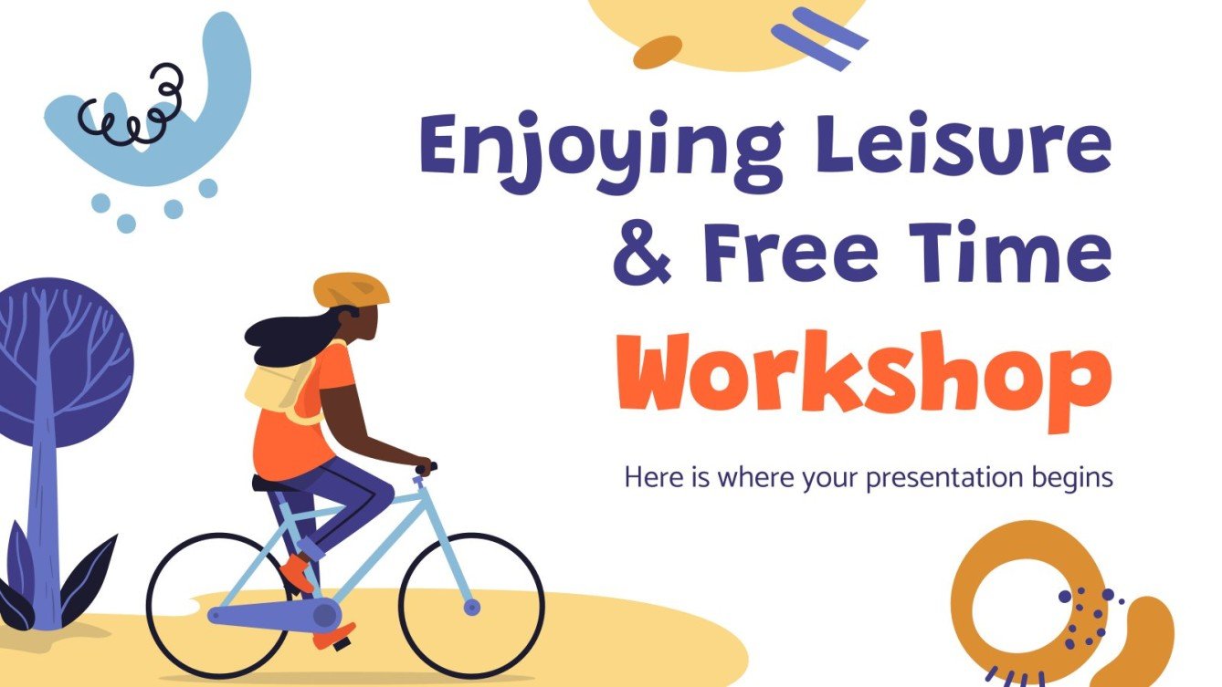 Enjoying Leisure and Free Time Workshop Presentation