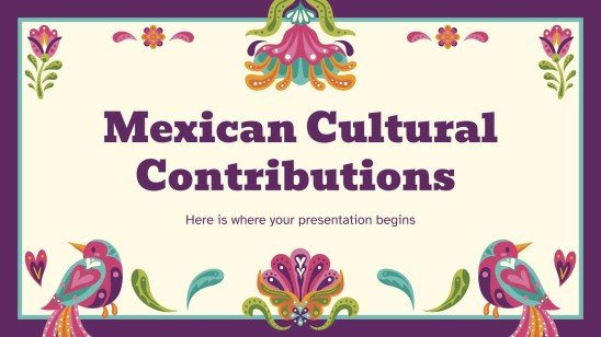 Mexican Cultural Contributions Presentation