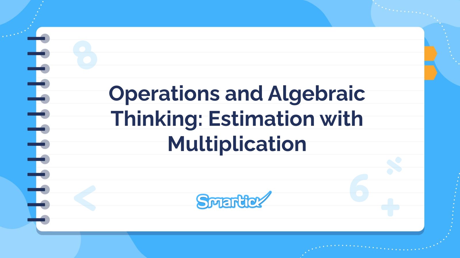 Estimation with Multiplication Presentation