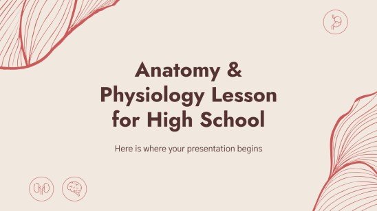Anatomy & Physiology Lesson for High School Presentation